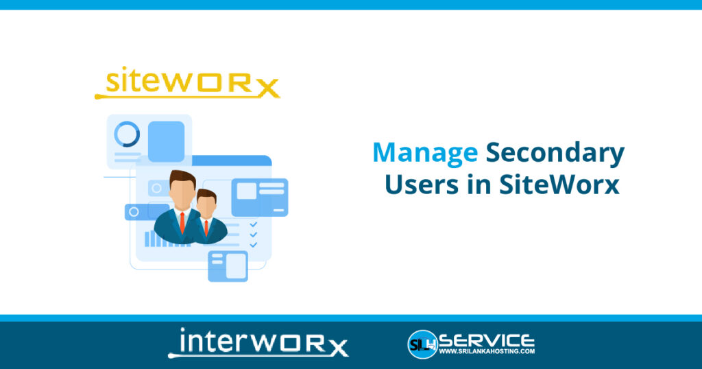Manage Secondary Users in SiteWorx - Knowledgebase SriLanka Hosting