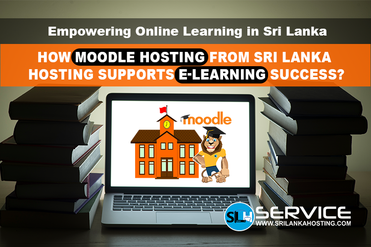 Empowering Online Learning in Sri Lanka: How Moodle Hosting from Sri ...