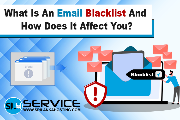 What Is an Email Blacklist and How Does It Affect You? | Sri Lanka Hosting