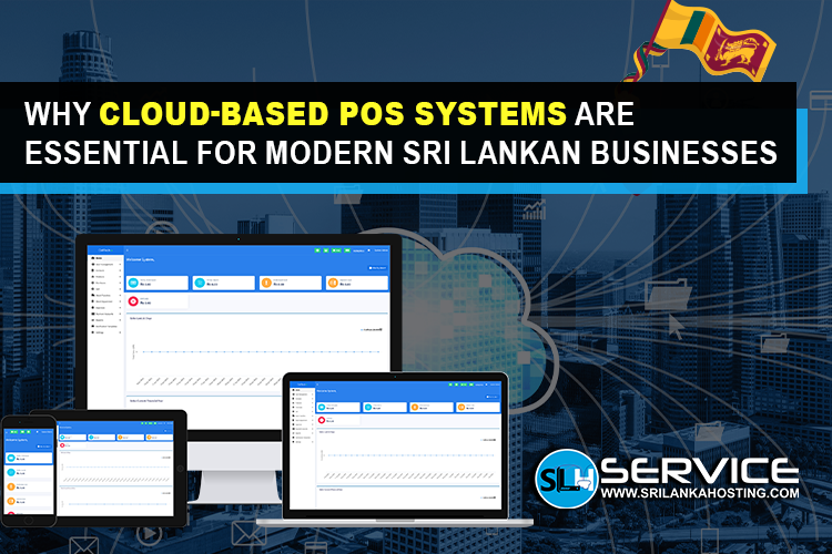 Why Cloud-Based POS Systems are Essential for Modern Sri Lankan ...