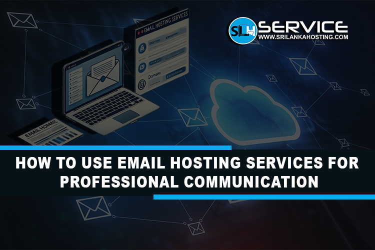 How to Use Email Hosting Services for Professional Communication | Sri ...